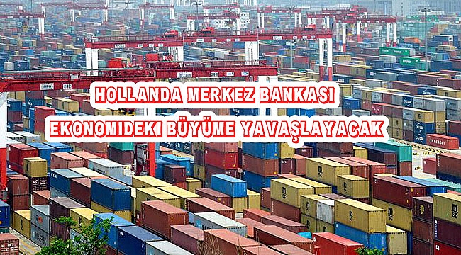 Hollanda Merkez Bankası ekonomideki büyüme yavaşlayacak - Turkinfo Hollanda Merkez Bankası ekonomideki büyüme yavaşlayacak - Turkinfo